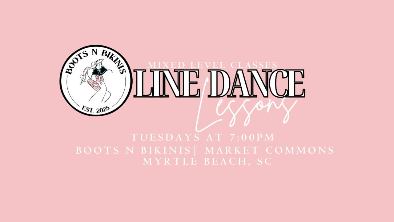 Line Dancing Lessons - Boots n Bikinis - The Market Common Myrtle Beach
